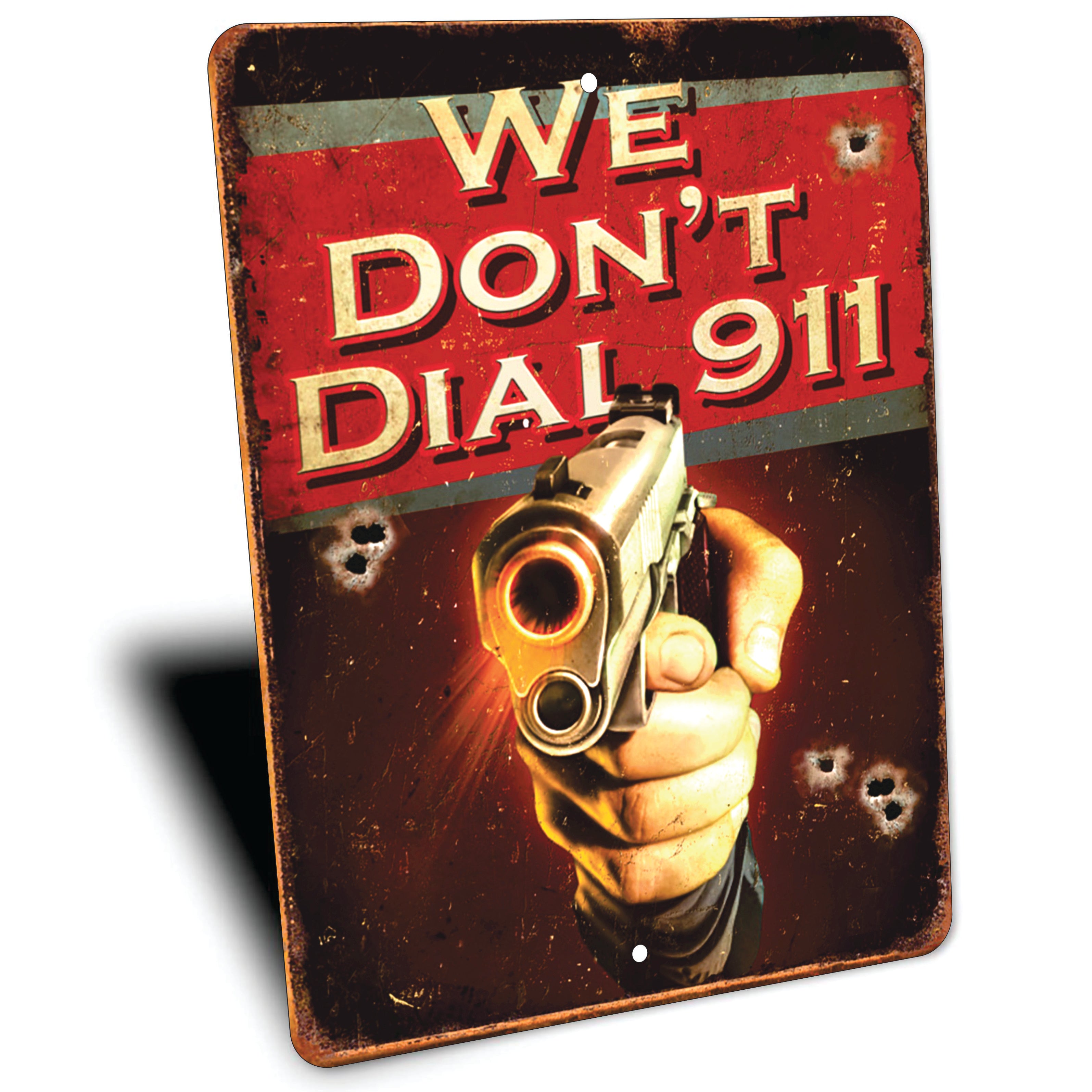 PLACA WE DON T DIAL 911 – Poster's Shop